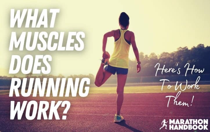 What Muscles Does Running Work? Here's Our Breakdown + How To Work Them