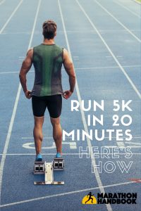 How To Run 5K In 20 Minutes Or Less