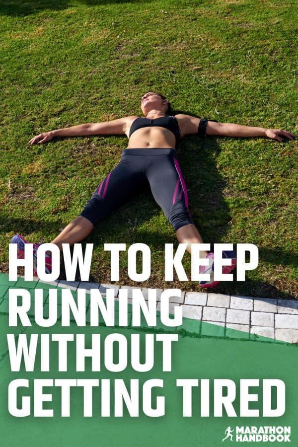 How To Run Without Getting Tired: 11 Ways To Boost Your Running