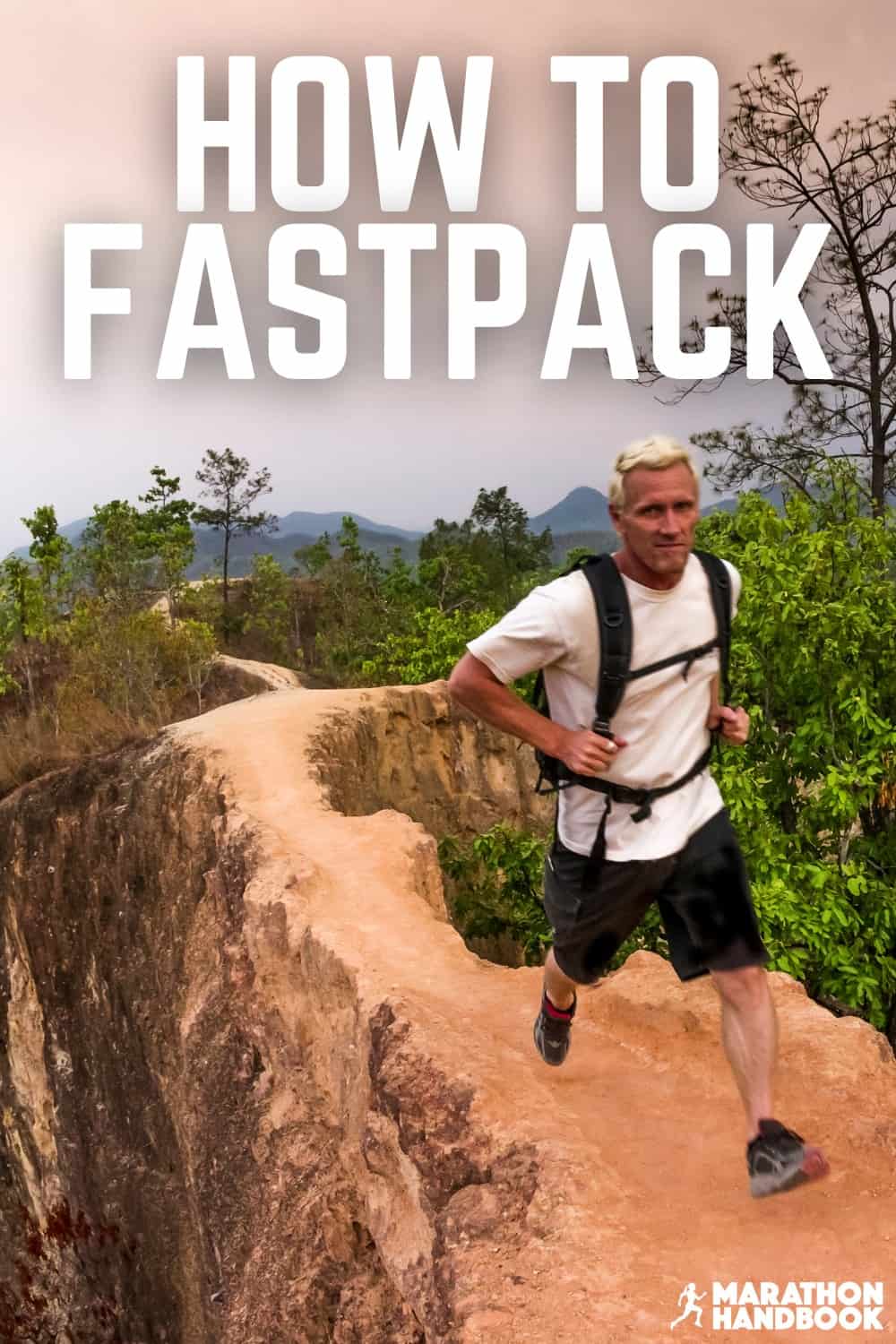 The Ultimate Guide To A Fastpacking Adventure: How To, Gear List, And More