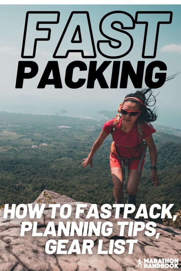 The Ultimate Guide To A Fastpacking Adventure: How To, Gear List, And More