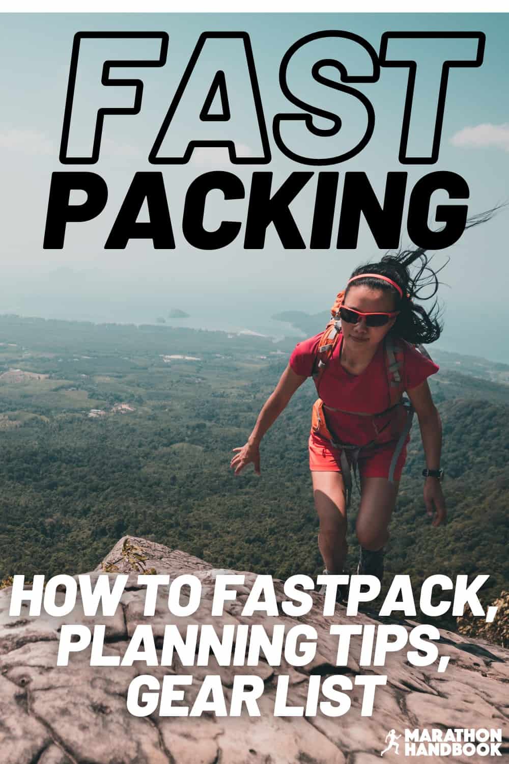 The Ultimate Guide To A Fastpacking Adventure: How To, Gear List, And More