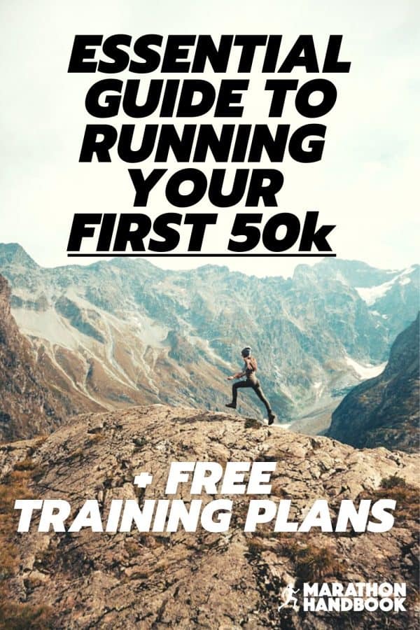 How To Train For And Run 50K (+ 50K Training Plans)