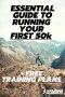 How To Train For And Run 50K (+ 50K Training Plans)