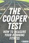 How To Perform The Cooper Test To Gauge Your Fitness