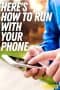Run With Your Phone: Options For Carrying Your Phone While Running