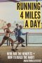Running 4 Miles A Day: Here Are The Benefits