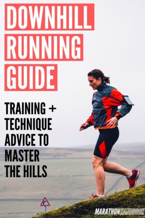 Running Downhill: How To Do It Properly + Training Tips