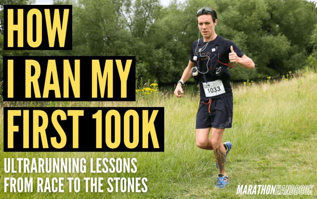 Our Essential Guide To Running Your First 100K