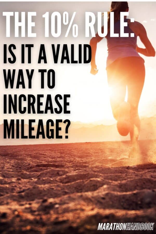The 10% Rule: Is It A Valid Way To Increase Your Weekly Running Mileage?