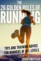 The 26 Golden Rules Of Running