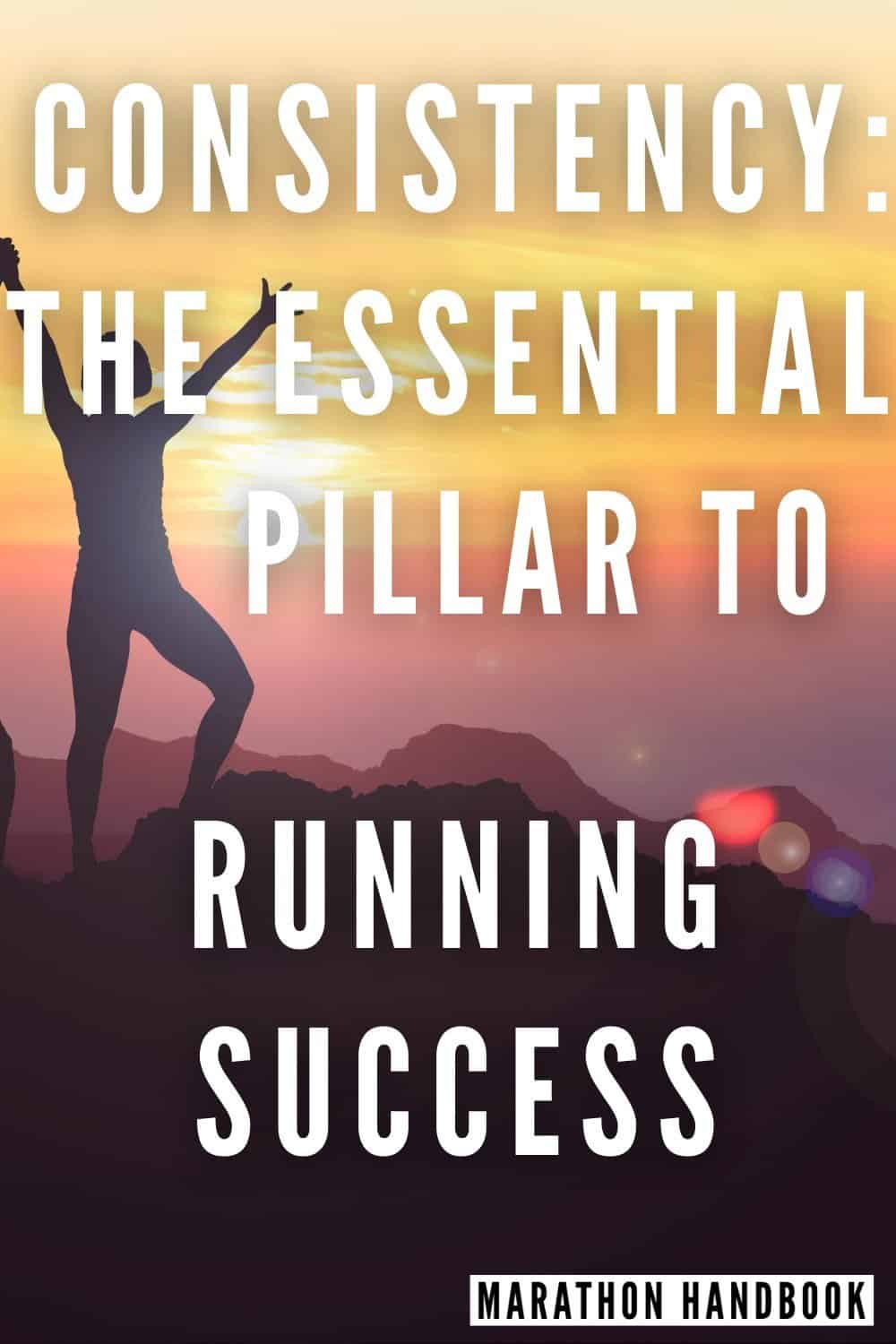 Consistency: The Essential Pillar To Long-Term Running Success