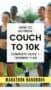 Couch To 10K: Training Plan And Foolproof Running Guide