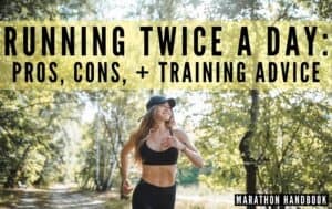 Running Twice A Day: 6 Pros And 5 Cons Of Running Doubles
