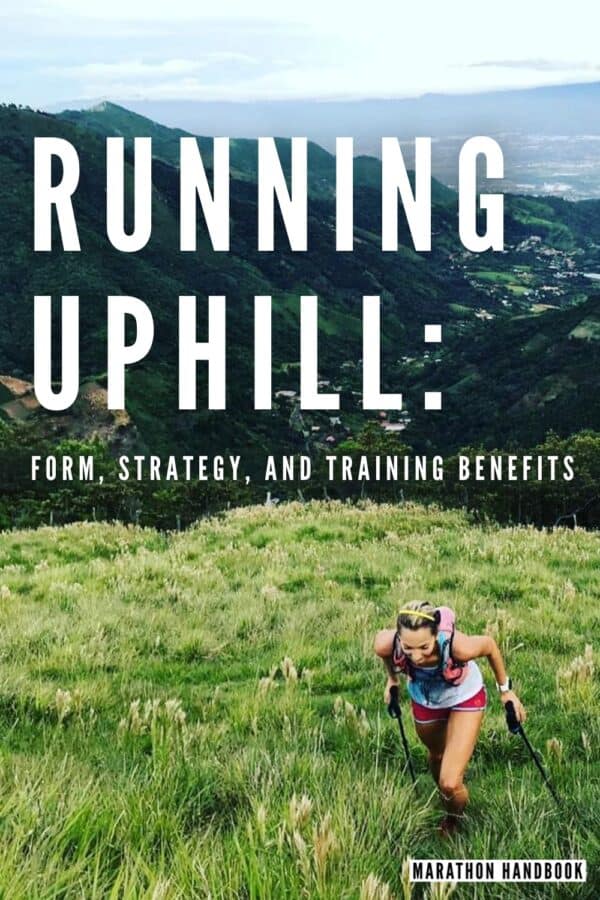 Running Uphill Guide: How To, Form, Strategy, And Benefits
