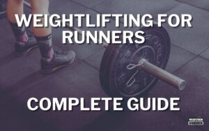 The Complete Guide To Weightlifting For Runners